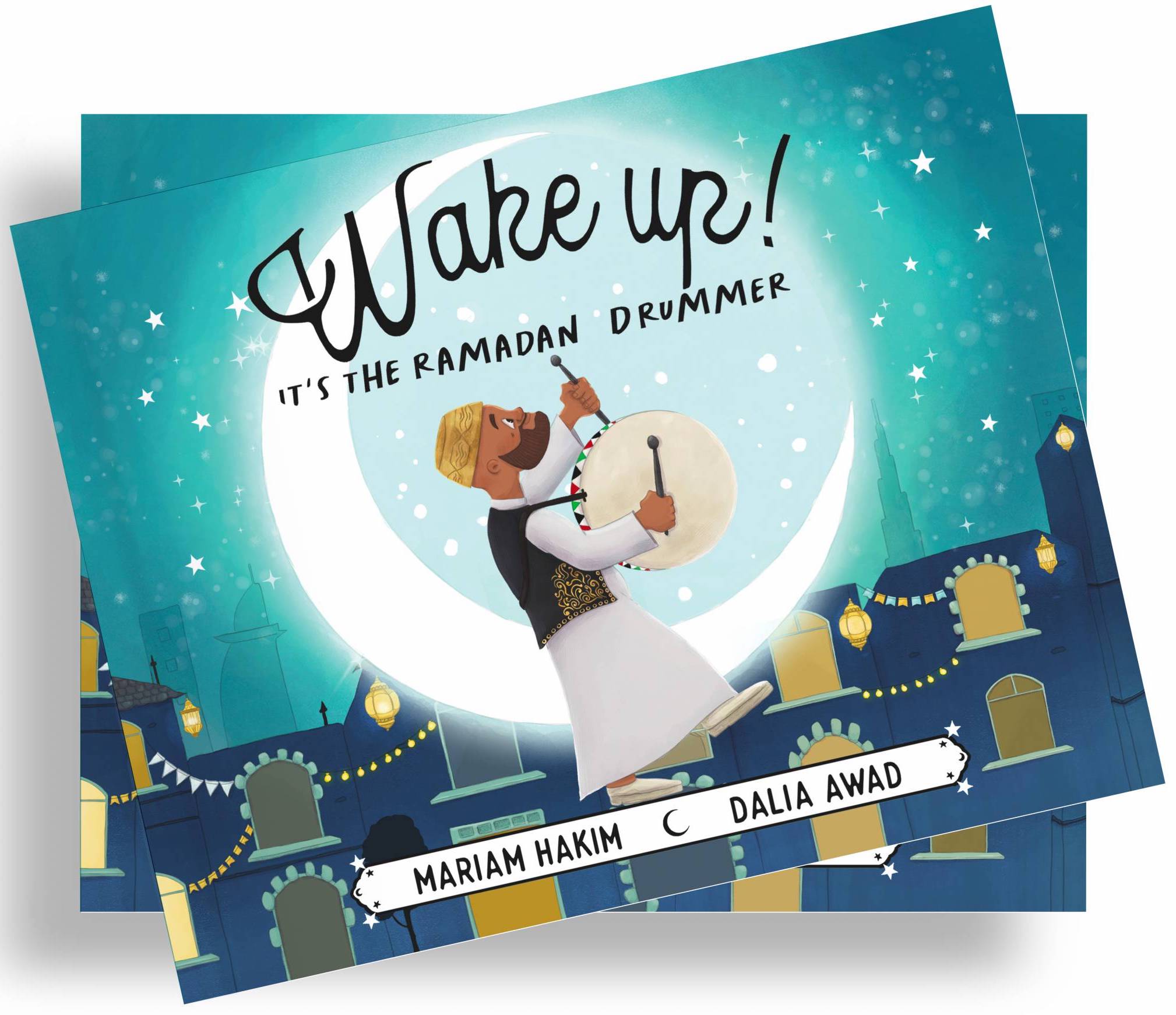 Wake up!: It's the Ramadan Drummer by Mariam Hakim | Goodreads
