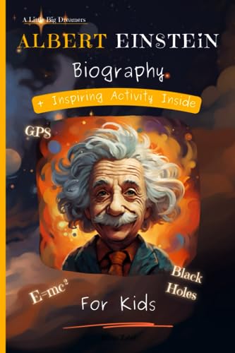 Albert Einstein Biography For Kids: A Little Big Dreamers Biography by ...