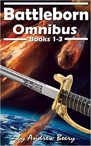 Battleborn Omnibus: Books 1-3: A Military SciFi Adventure! by Andrew ...