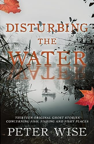 Disturbing the Water by Peter Wise | Goodreads
