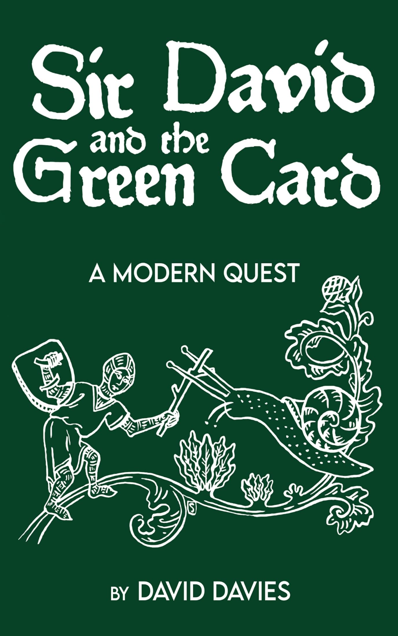 Sir David and the Green Card: A Modern Quest by David Davies | Goodreads