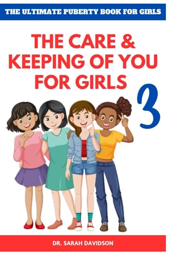 The Ultimate Puberty Book for Girls: The Care and Keeping of You for ...
