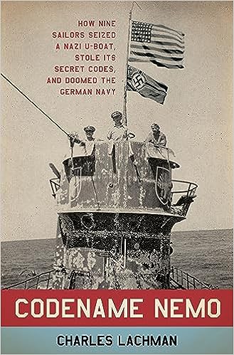 Codename Nemo: The Hunt for a Nazi U-Boat and The Elusive Enigma ...