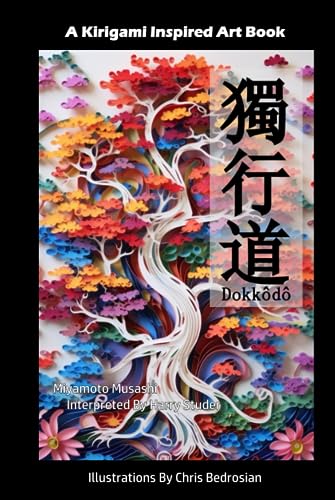 Dokkodo - A Kirigami Inspired Art Book: The Path I Walk I Mine Alone by ...