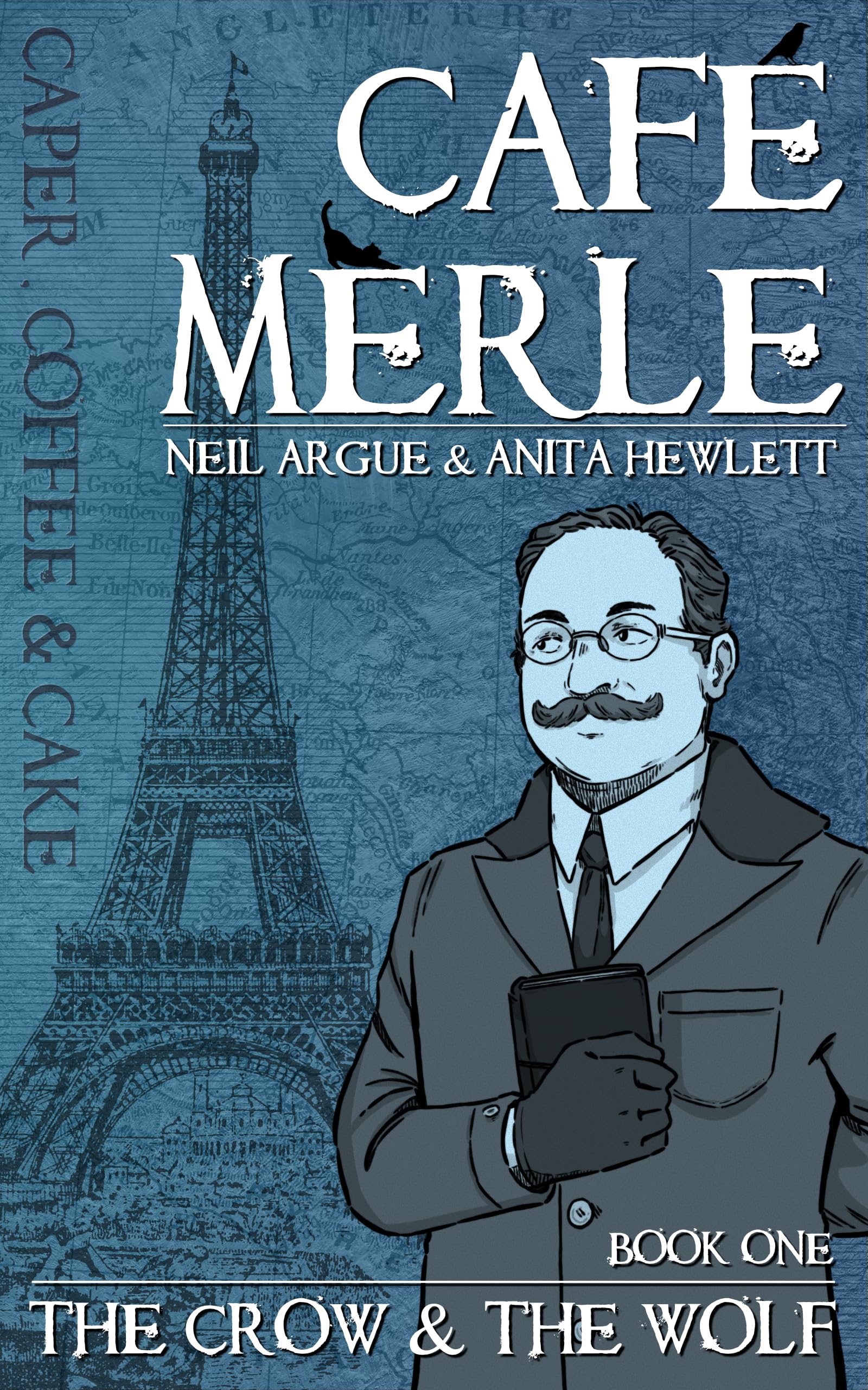 The Crow & The Wolf (Café Merle Book 1) by Neil Argue | Goodreads