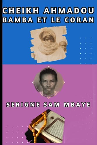 Cheikh Ahmadou Bamba Mbacké et le Coran: Serigne Sam Mbaye by Serigne ...