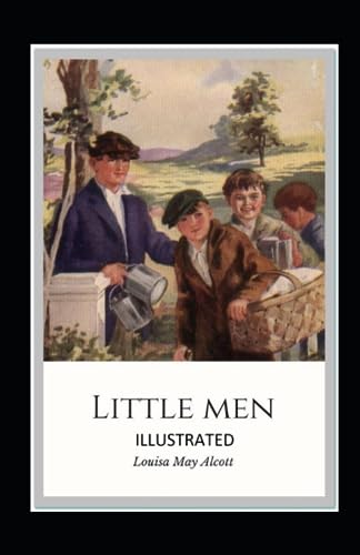Little Men Illustrated by Louisa May Alcott | Goodreads