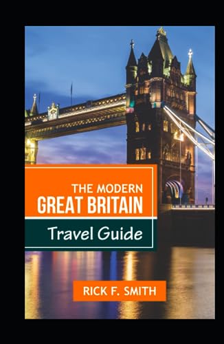 The Modern Great Britain Travel Guide: The Essential Pocket Guide to ...