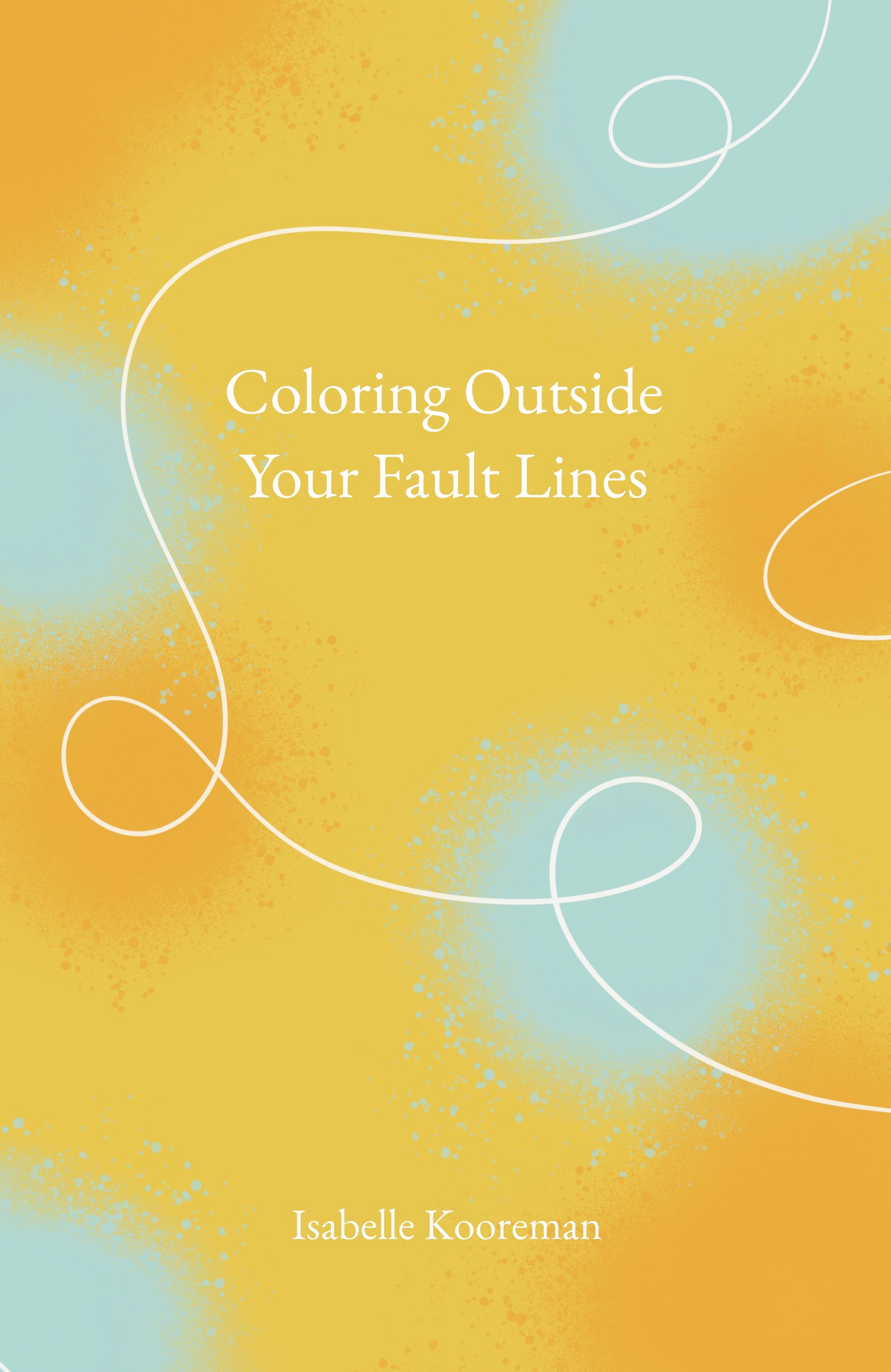 Coloring Outside Your Fault Lines by Isabelle Kooreman | Goodreads