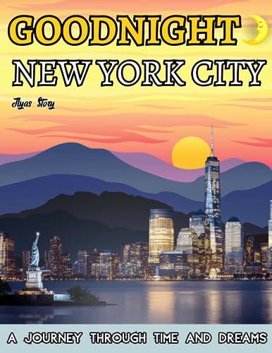 Goodnight new York city: A Journey Through Time and Dreams | A bedtime ...