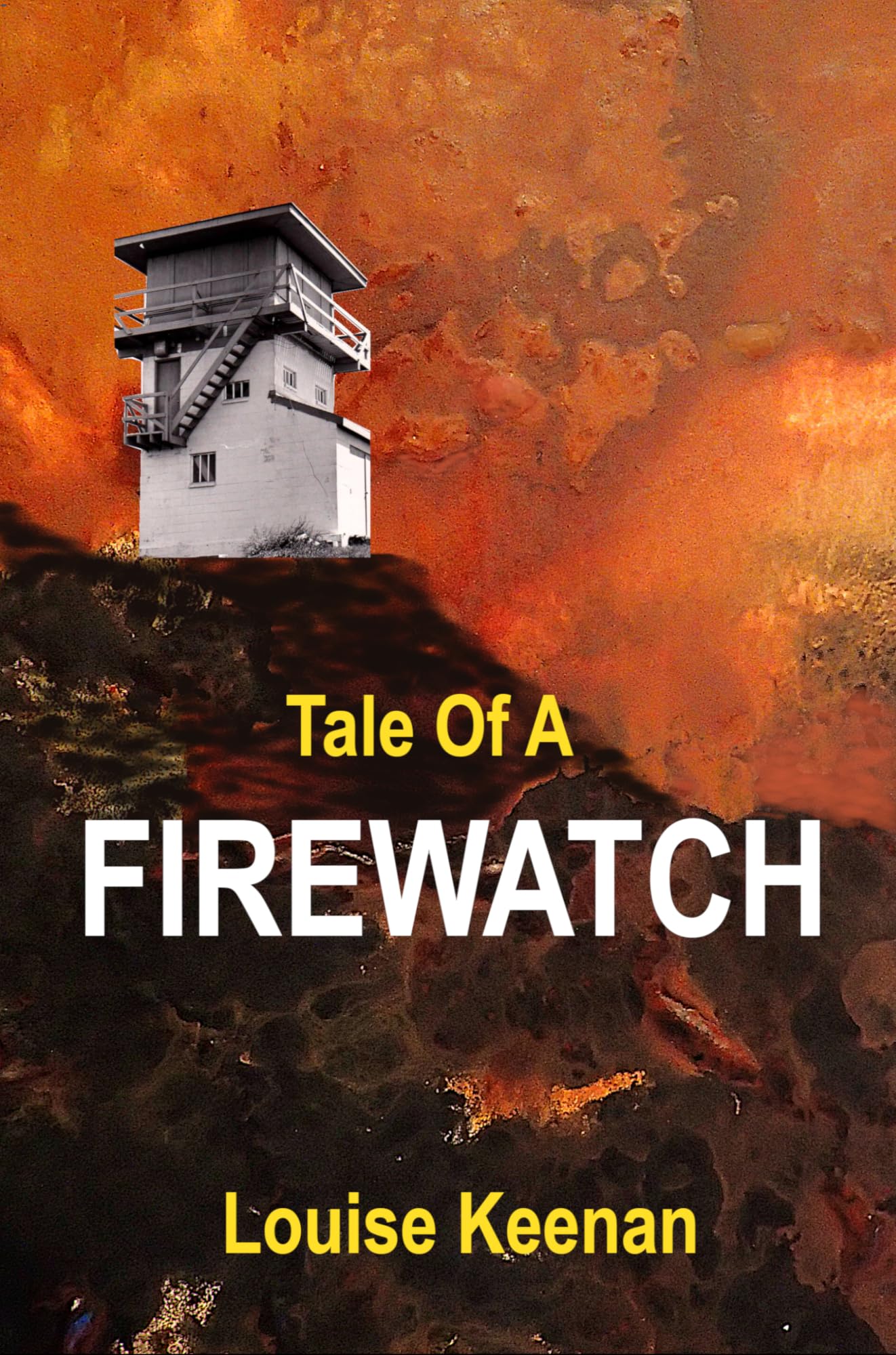 Tale Of A Firewatch by Louise Keenan | Goodreads