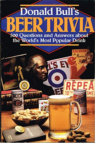 Beer Trivia: 500 Questions and Answers About the World's Most Popular ...