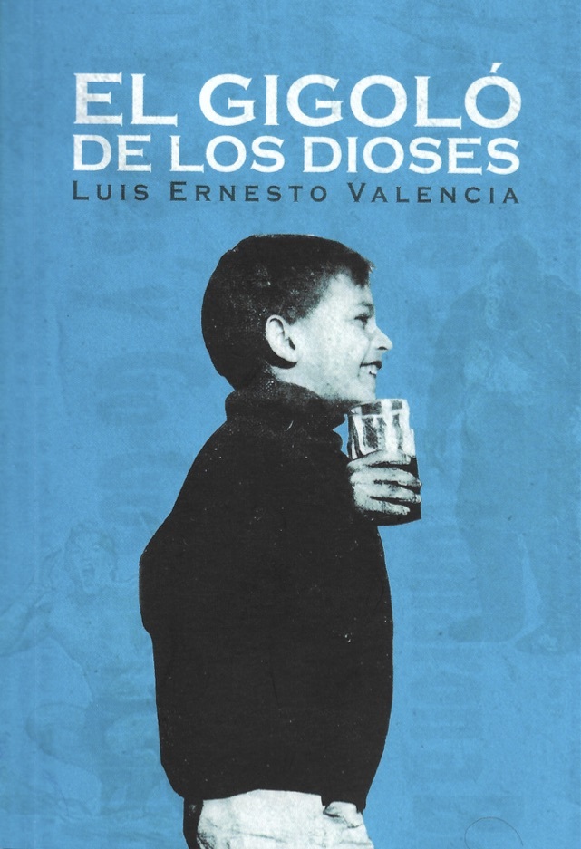 El gigoló de los dioses by Luis Ernesto Valencia | Goodreads