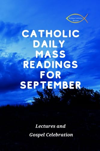 Catholic Daily Mass Readings September: Lectures and Gospel Celebration ...