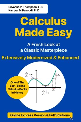 Calculus Made Easy: A Fresh Look at a Classic Masterpiece. Extensively ...