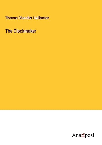 The Clockmaker by Thomas Chandler Haliburton | Goodreads