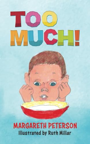 Too Much! by Margareth Peterson | Goodreads