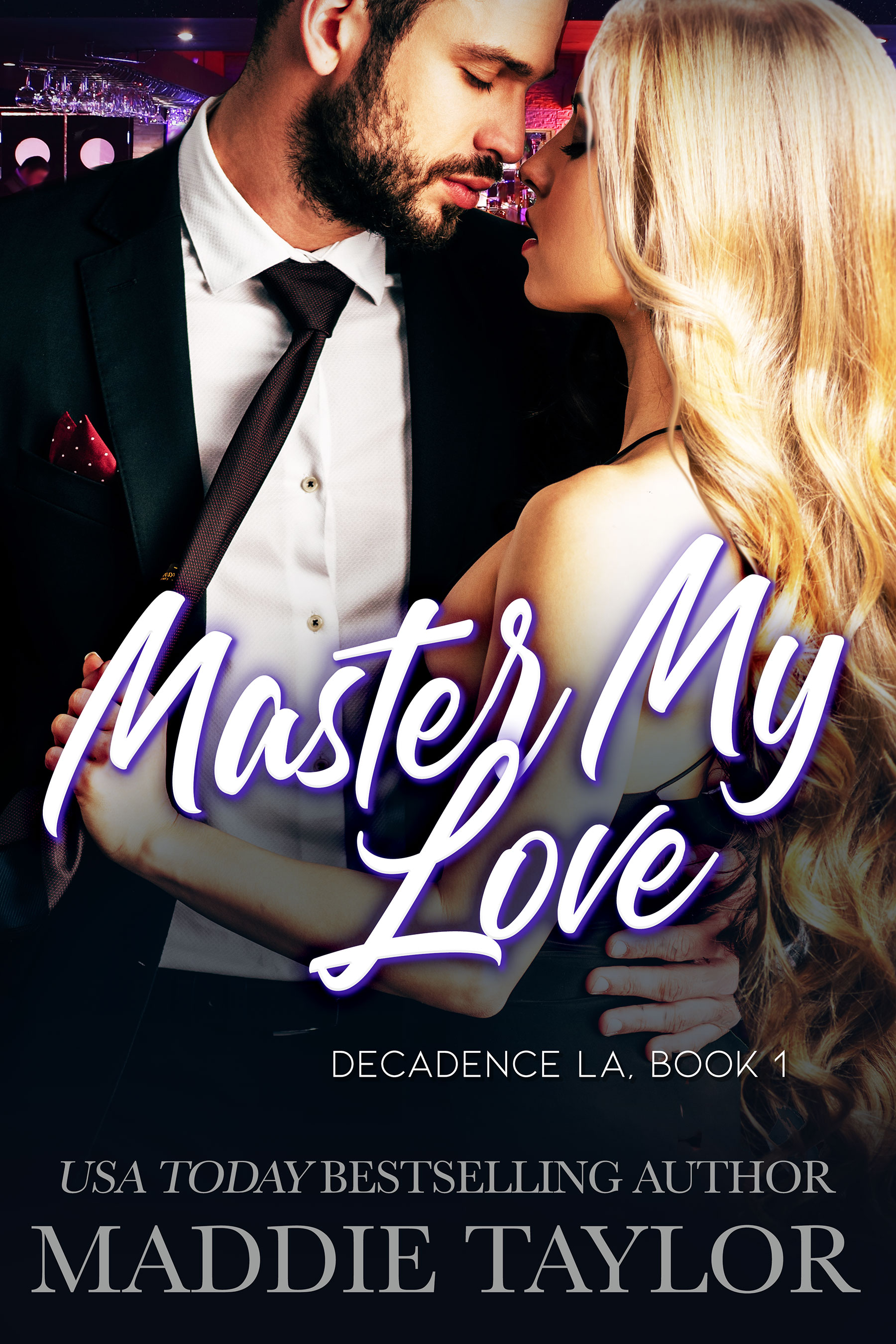 Master My Love (Decadence L.A. #1) by Maddie Taylor | Goodreads