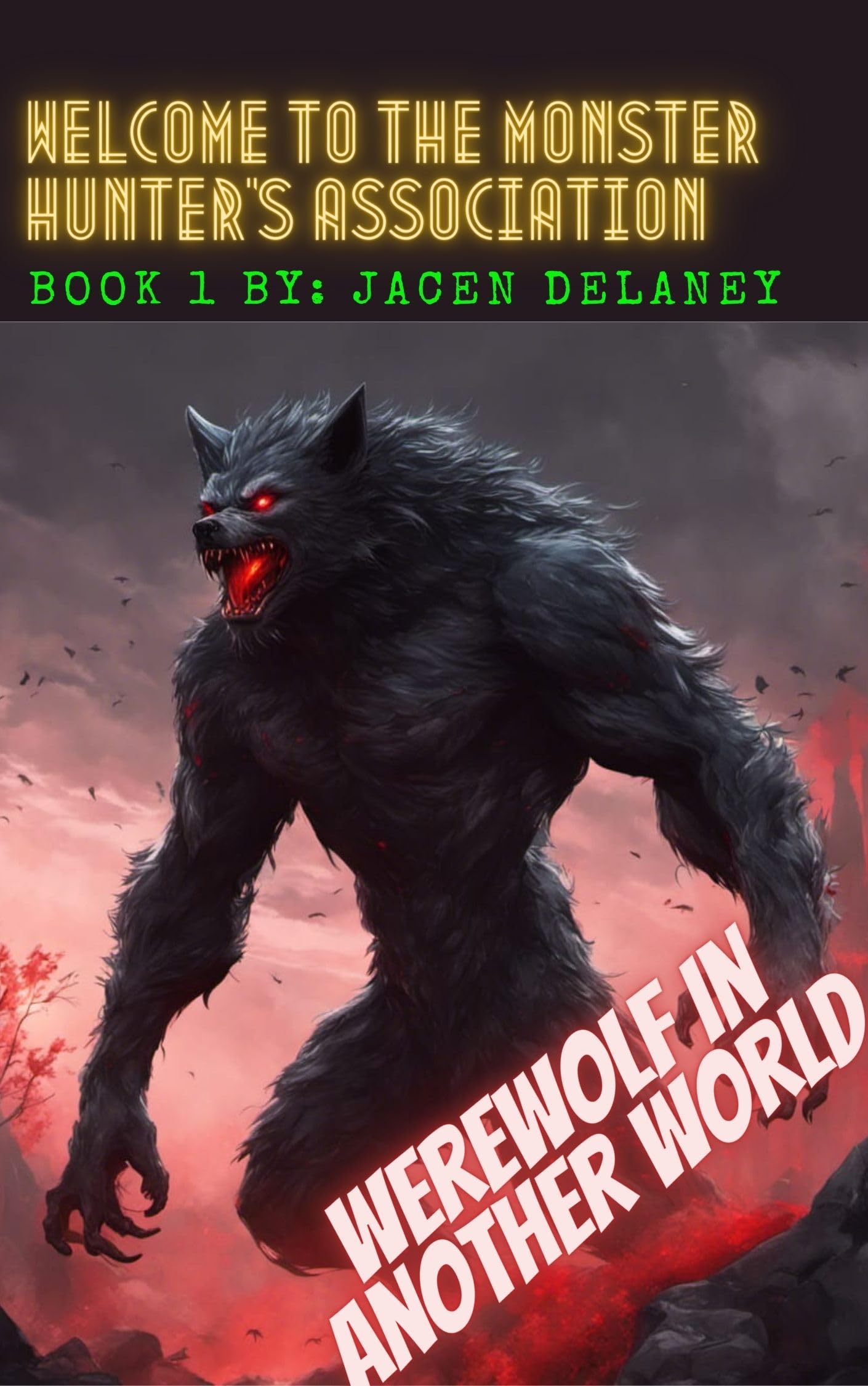 Werewolf in Another World: Book 1: Welcome to the Monster Hunter's ...