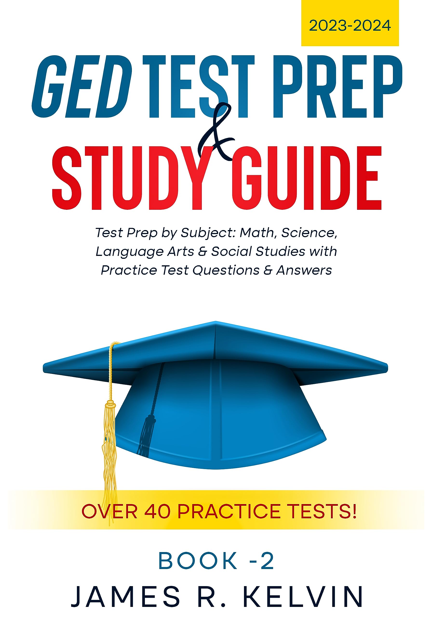 GED Test Prep & Study Guide 2023-2024: Prep by Subject: Math, Science ...