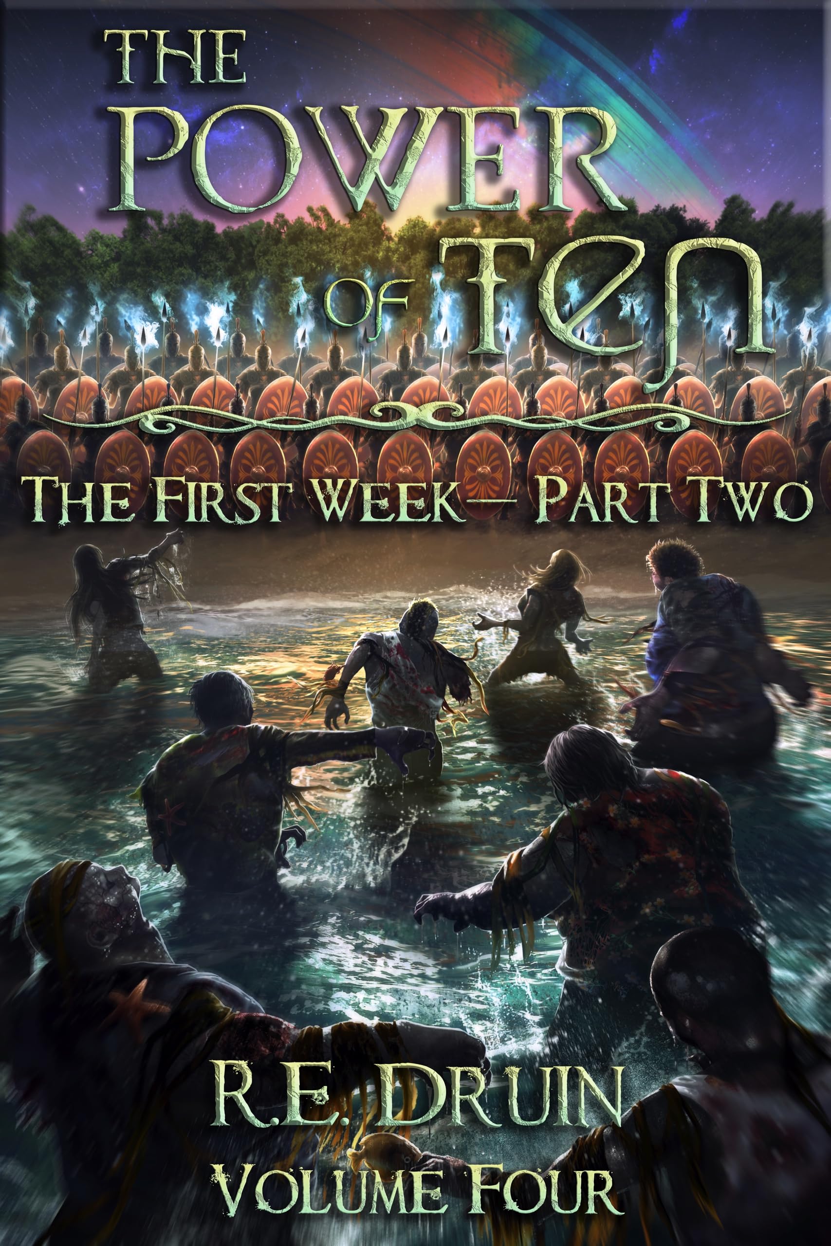 The Power of Ten, Volume Four: The First Week, Part Two by R.E. Druin ...