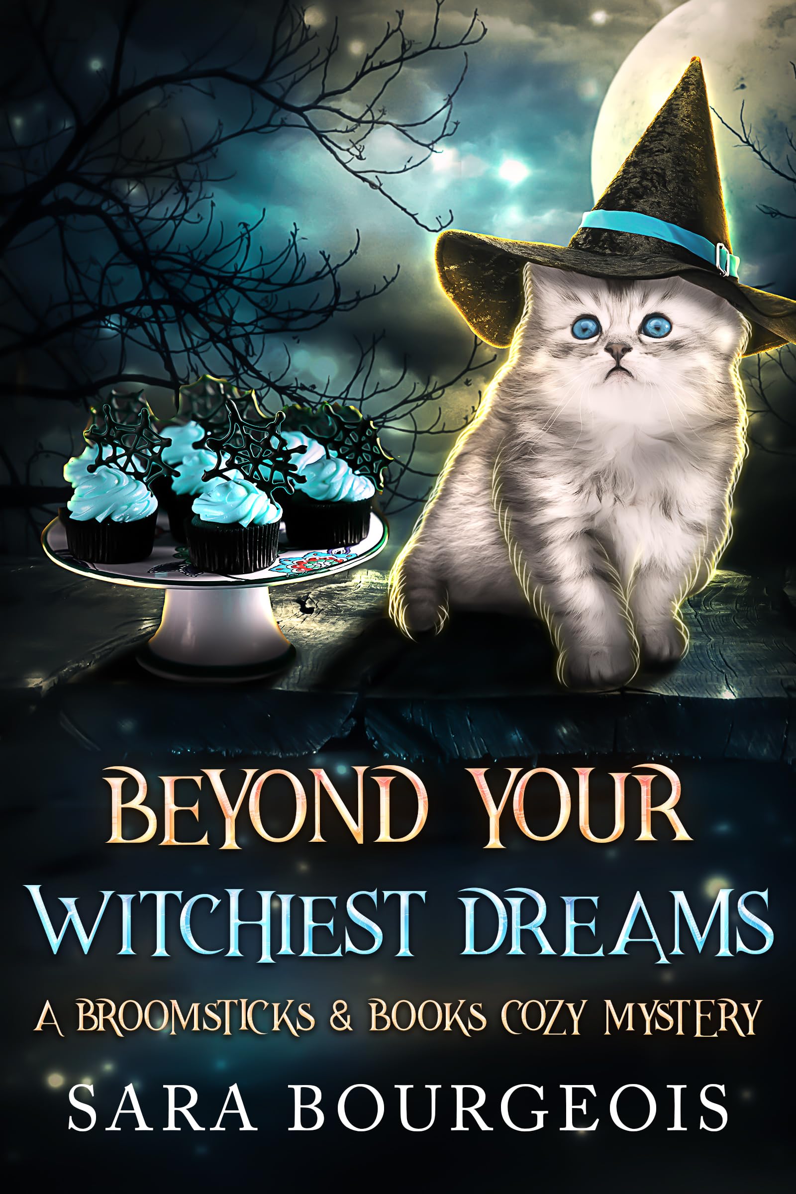 Beyond Your Witchiest Dreams by Sara Bourgeois | Goodreads