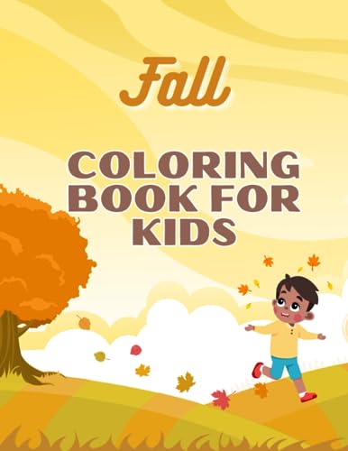 Kid's Fall Coloring Book: With 50 Fun and Cute Images For Toddlers ...