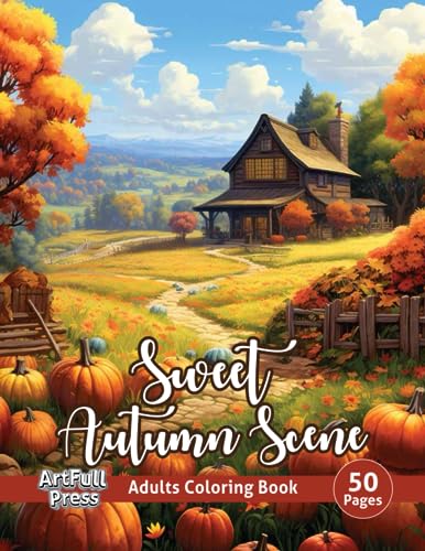 Sweet Autumn Scene Adults Coloring Book: Color Your Way into a Sweet ...