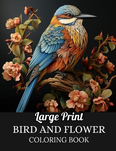 Large Print Bird And Flower Coloring Book: 50 Stunning Bird Designs To ...