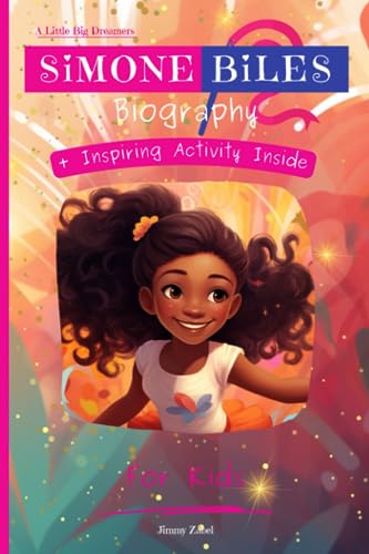 Simone Biles Biography For Kids: A Little Big Dreamers Biography by ...