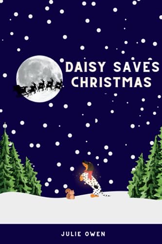 Daisy Saves Christmas: A Magical Story for Kids and Pets by Julie Owen ...