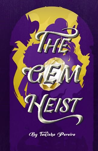 The Gem Heist by Tanisha Pereira | Goodreads