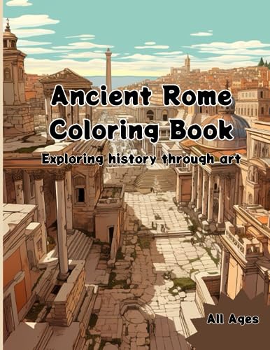 Ancient Rome Coloring Book: Color through Roman History With Colosseums ...