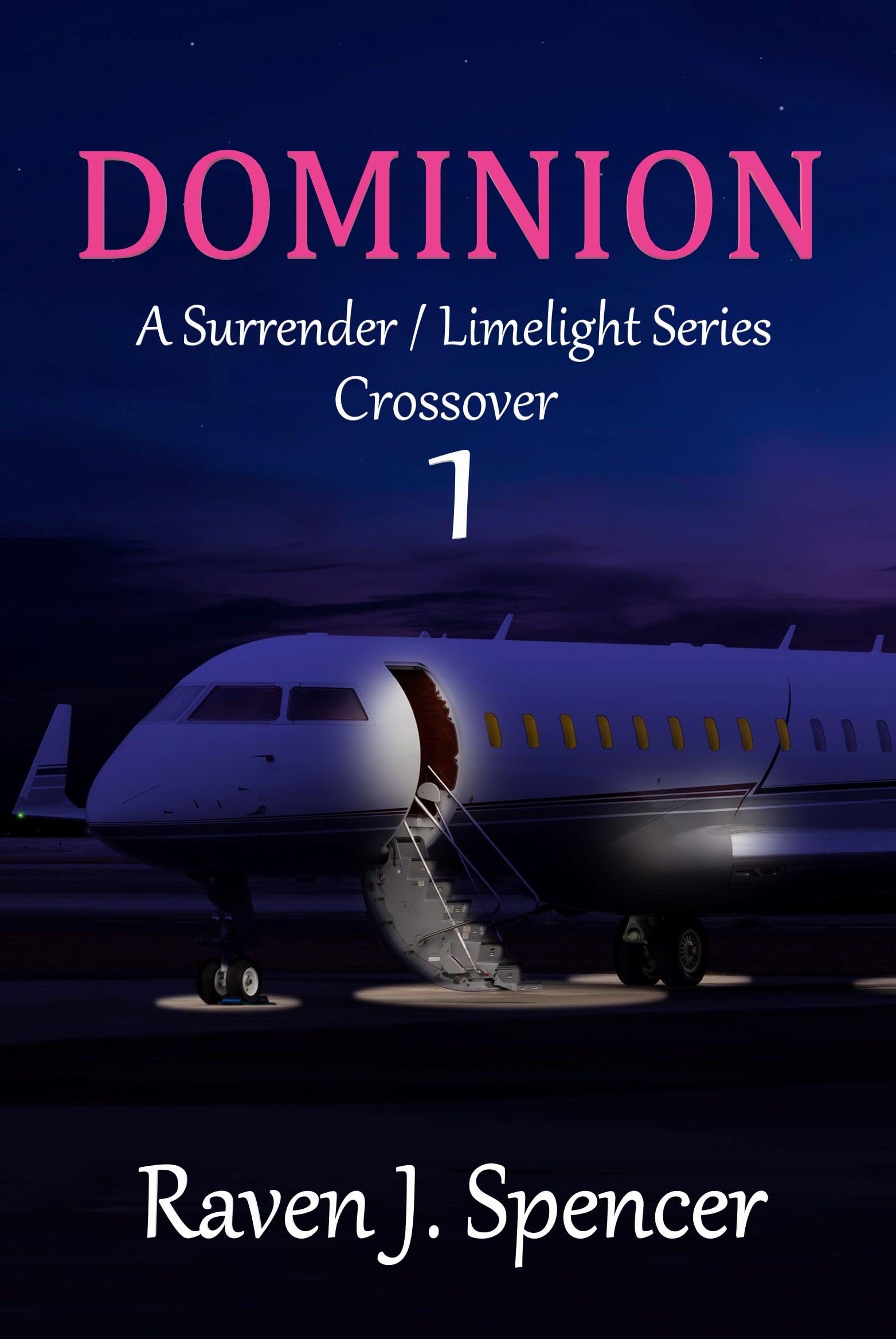 Dominion (A Surrender/Limelight Crossover Book 1) by Raven J. Spencer ...