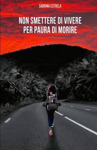 Non smettere di vivere per paura di morire by Sabrina Estrela | Goodreads
