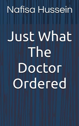 Just What The Doctor Ordered by Nafisa Hussein | Goodreads