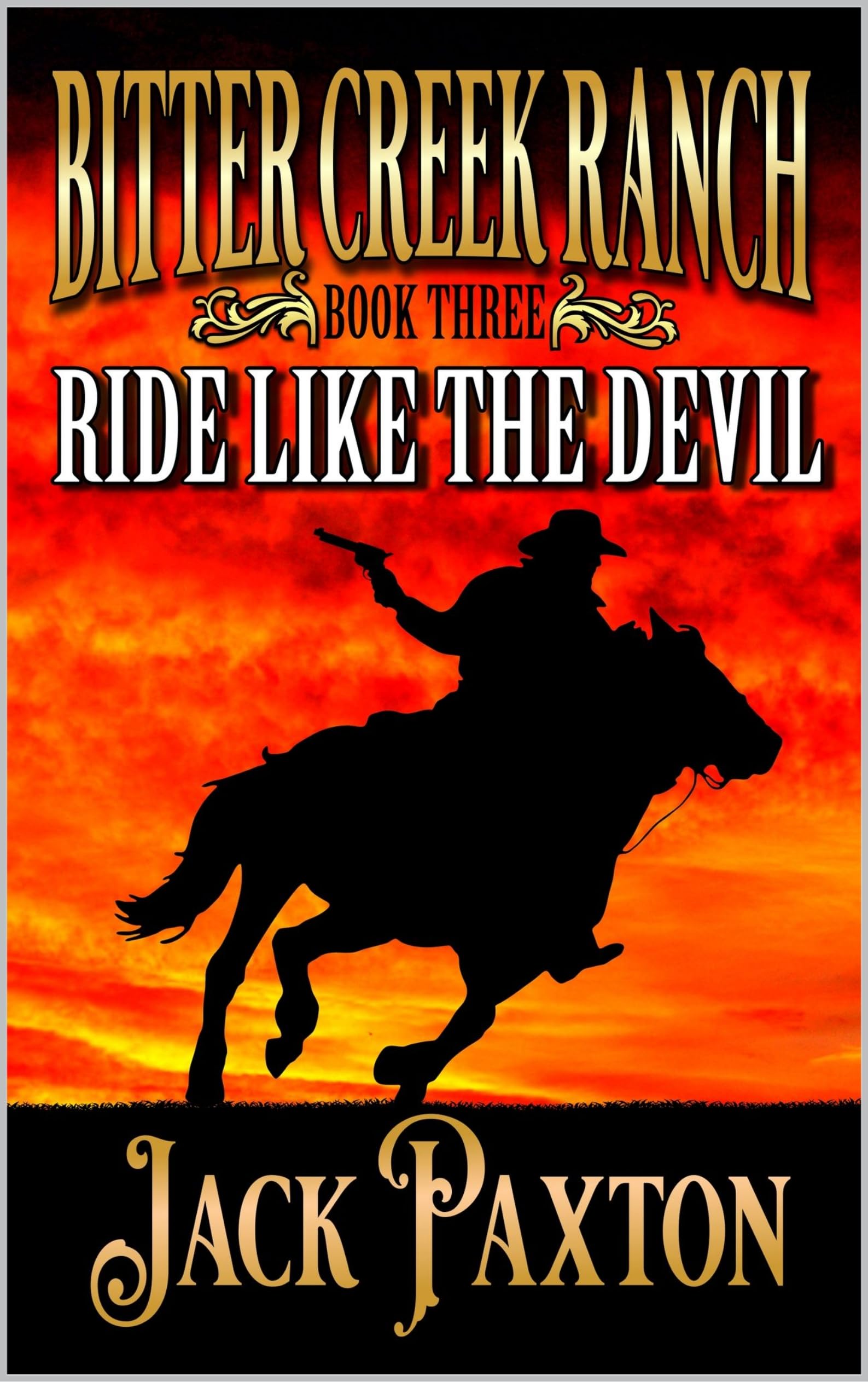 Ride Like The Devil: A Western Adventure Novel by Jack Paxton | Goodreads