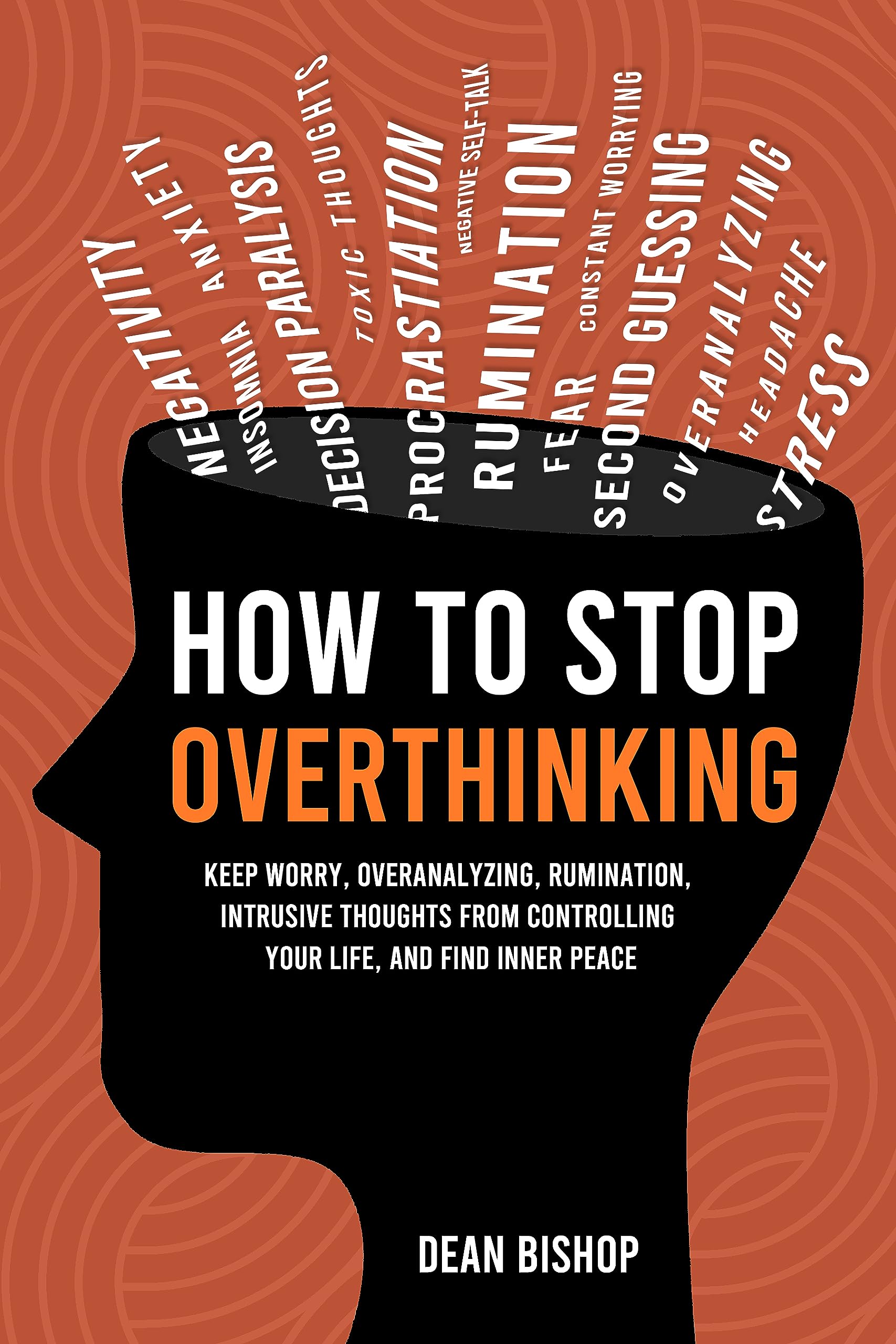 How to Stop Overthinking: Keep Worry, Overanalyzing, Rumination ...