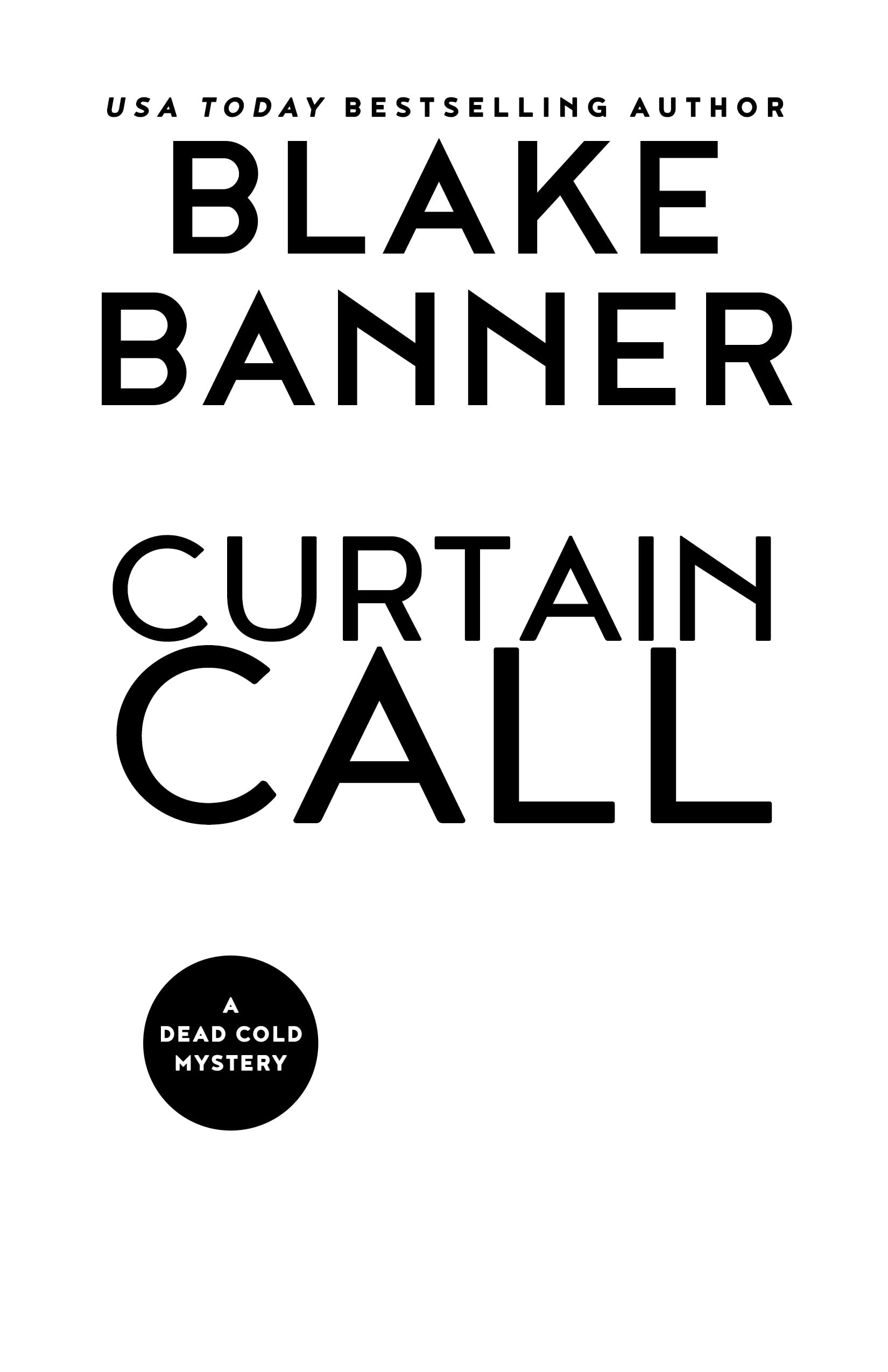 Curtain Call (Dead Cold Mystery #30) by Blake Banner | Goodreads