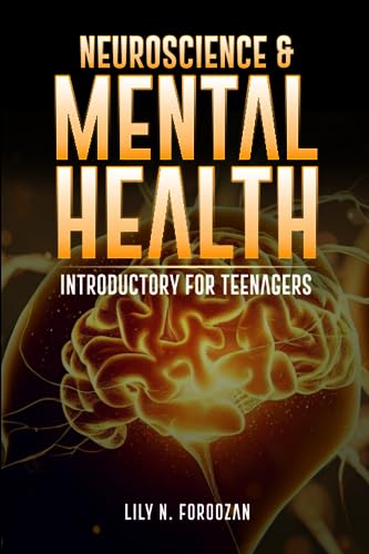 Neuroscience & Mental Health: Introductory For Teenagers by Lily ...