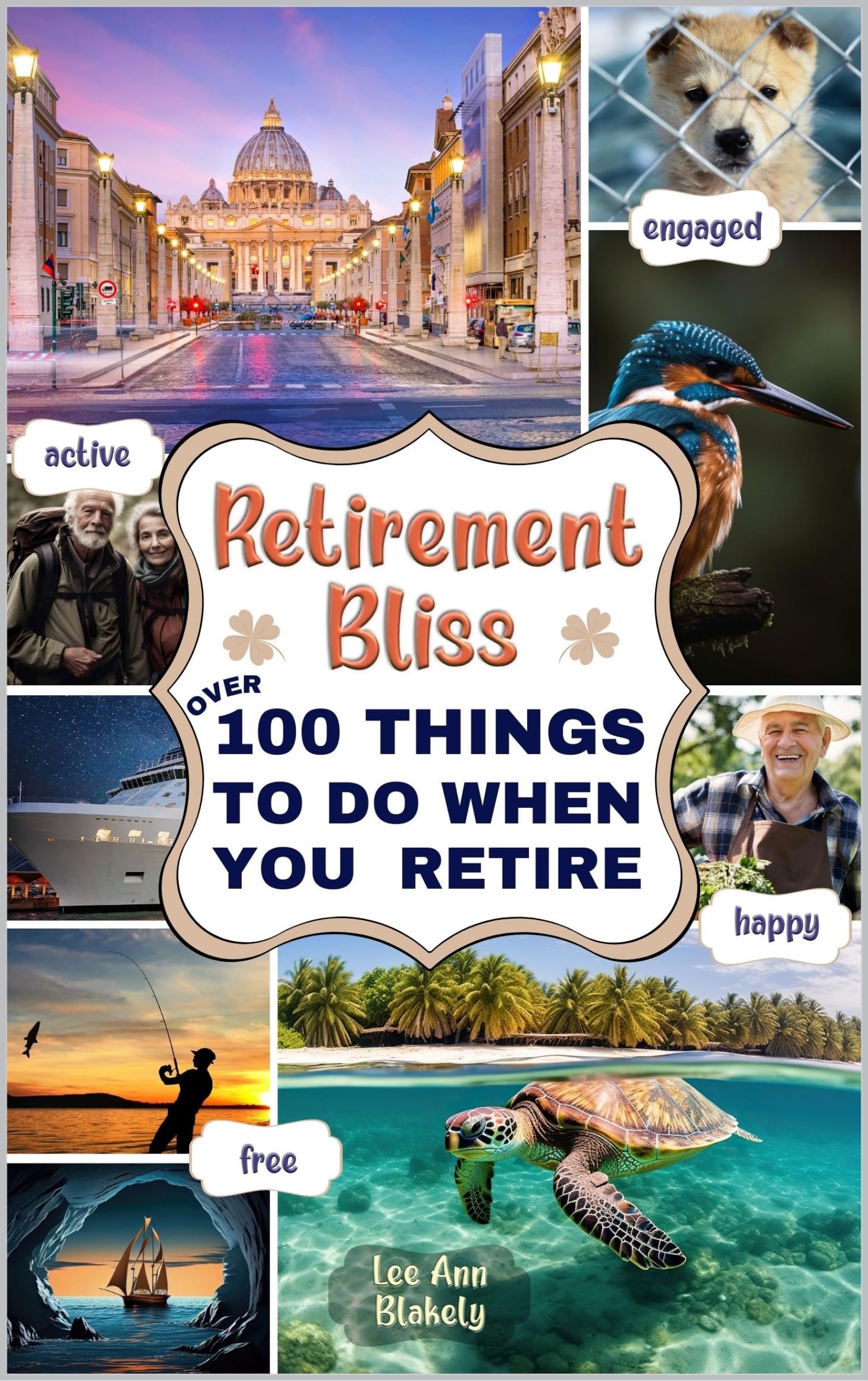 Retirement Bliss Over 100 Things To Do When You Retire: The Essential Survival Guide Book For ...
