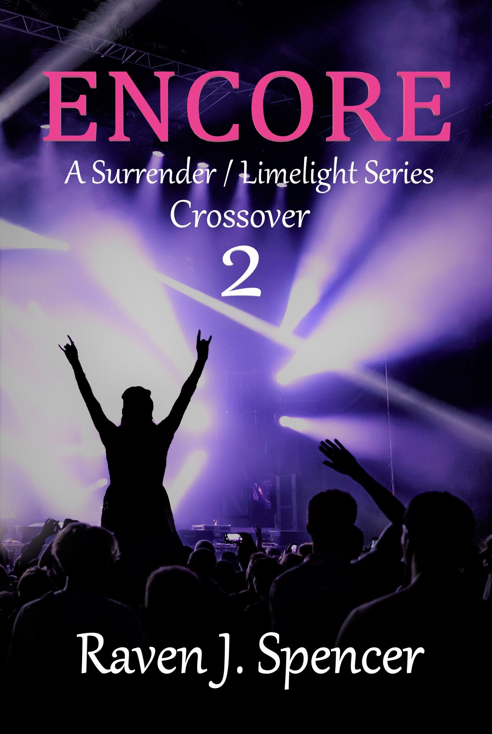 Encore (A Surrender/Limelight Crossover Book 2) by Raven J. Spencer ...