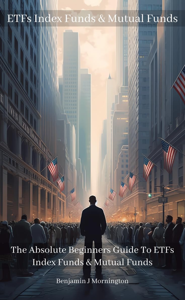 ETFs Index Funds & Mutual Funds: The Absolute Beginners Guide To ETFs ...