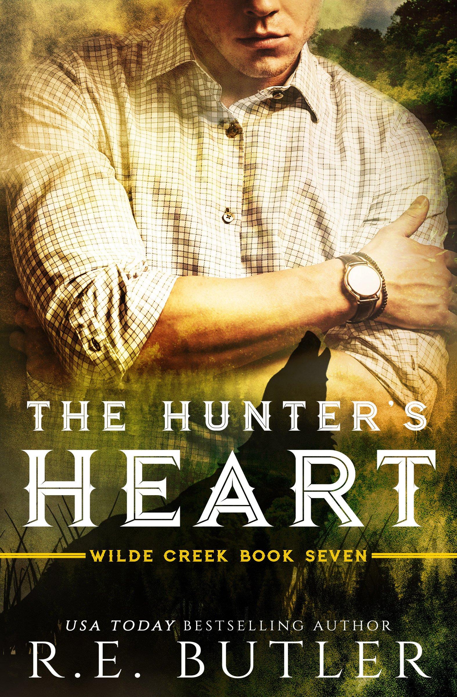 The Hunter's Heart (Wilde Creek Book 7) by R.E. Butler | Goodreads