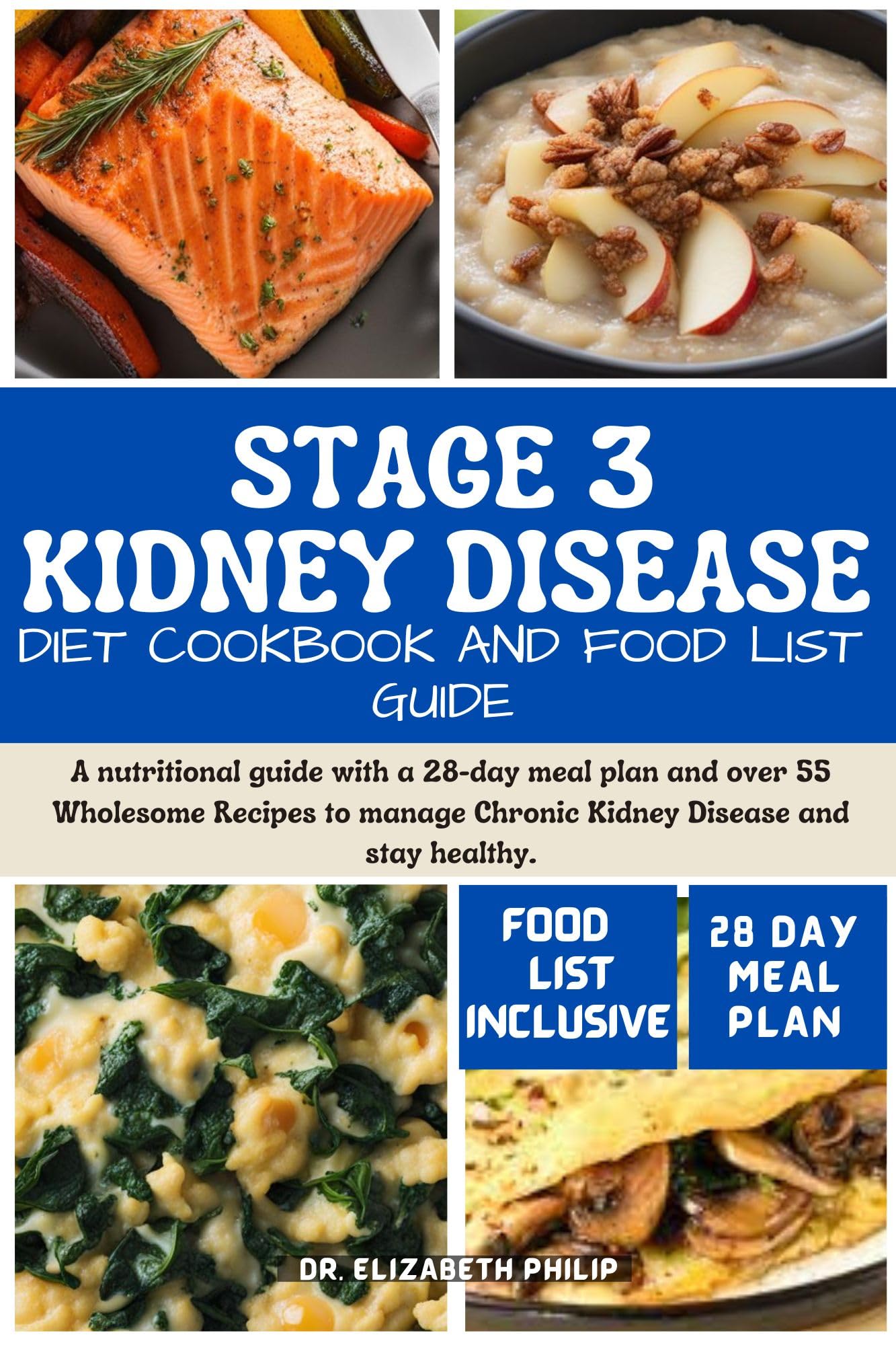 STAGE 3 KIDNEY DISEASE DIET COOKBOOK AND FOOD LIST GUIDE: A nutritional guide with a 28-day meal ...