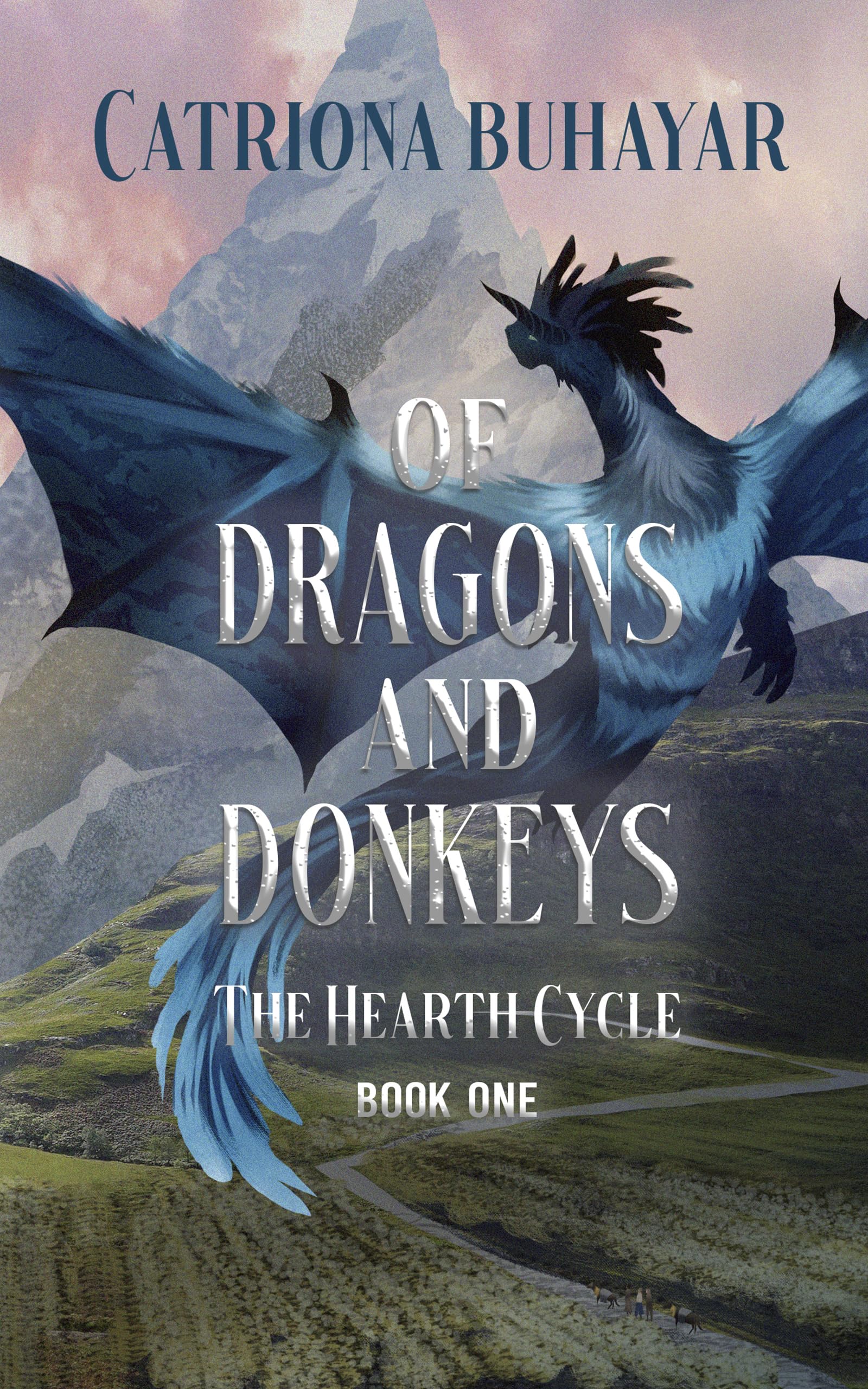 Of Dragons and Donkeys (The Hearth Cycle Book 1) by Catriona Buhayar ...