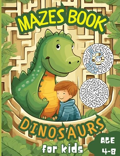 Dinosaurs Mazes Book for Kids Age 4-8: Engaging Dino Labyrinths for ...