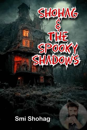 Shohag and Spooky Shadows: Embrace the Darkness: Mymensingh's Tale of ...