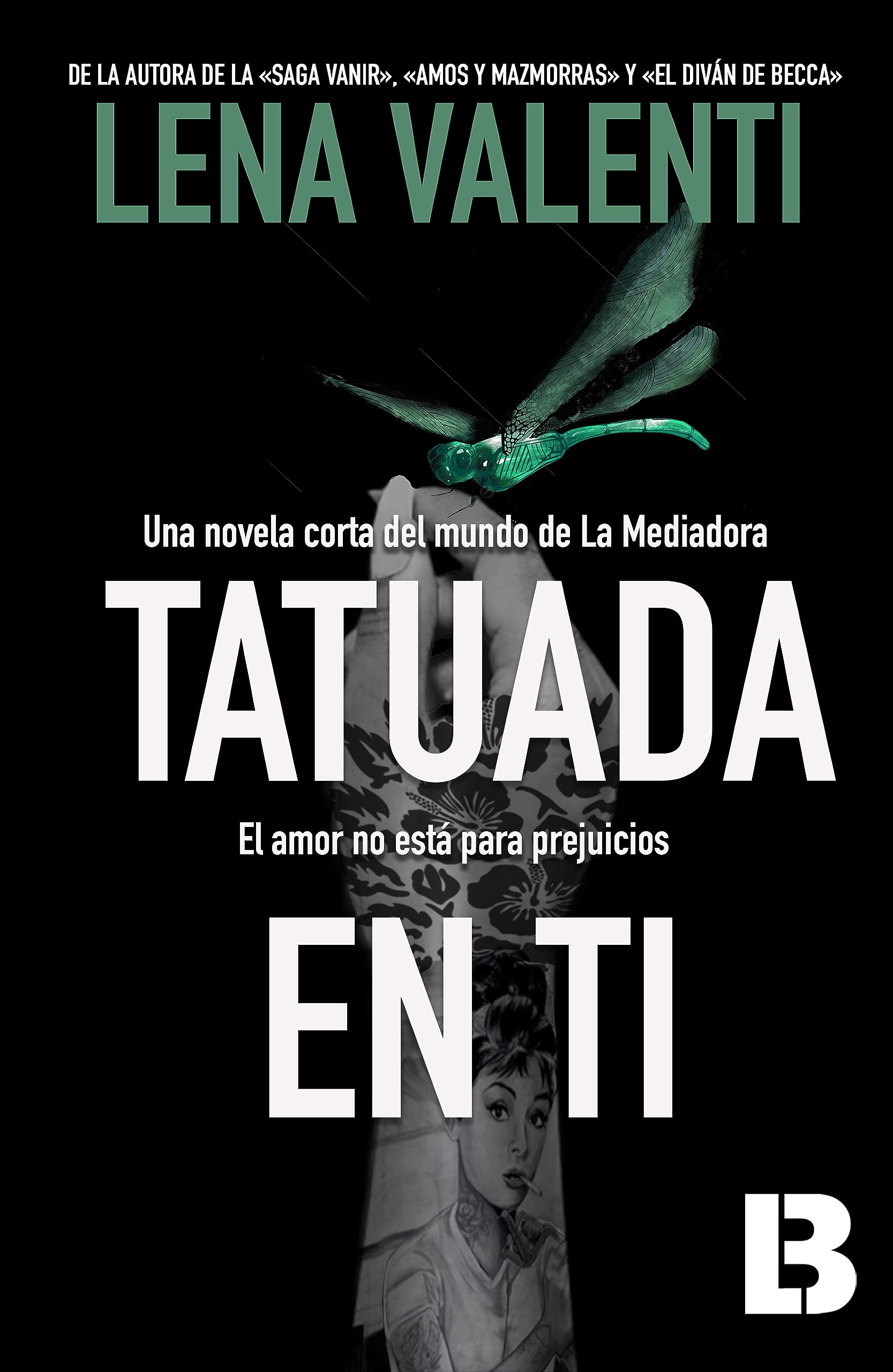 Tatuada en ti: Una intrahistoria del mundo de La mediadora by Lena ...