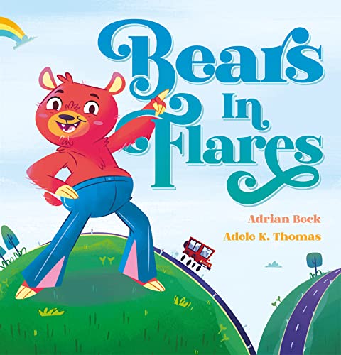 Bears in Flares by Adrian Beck | Goodreads